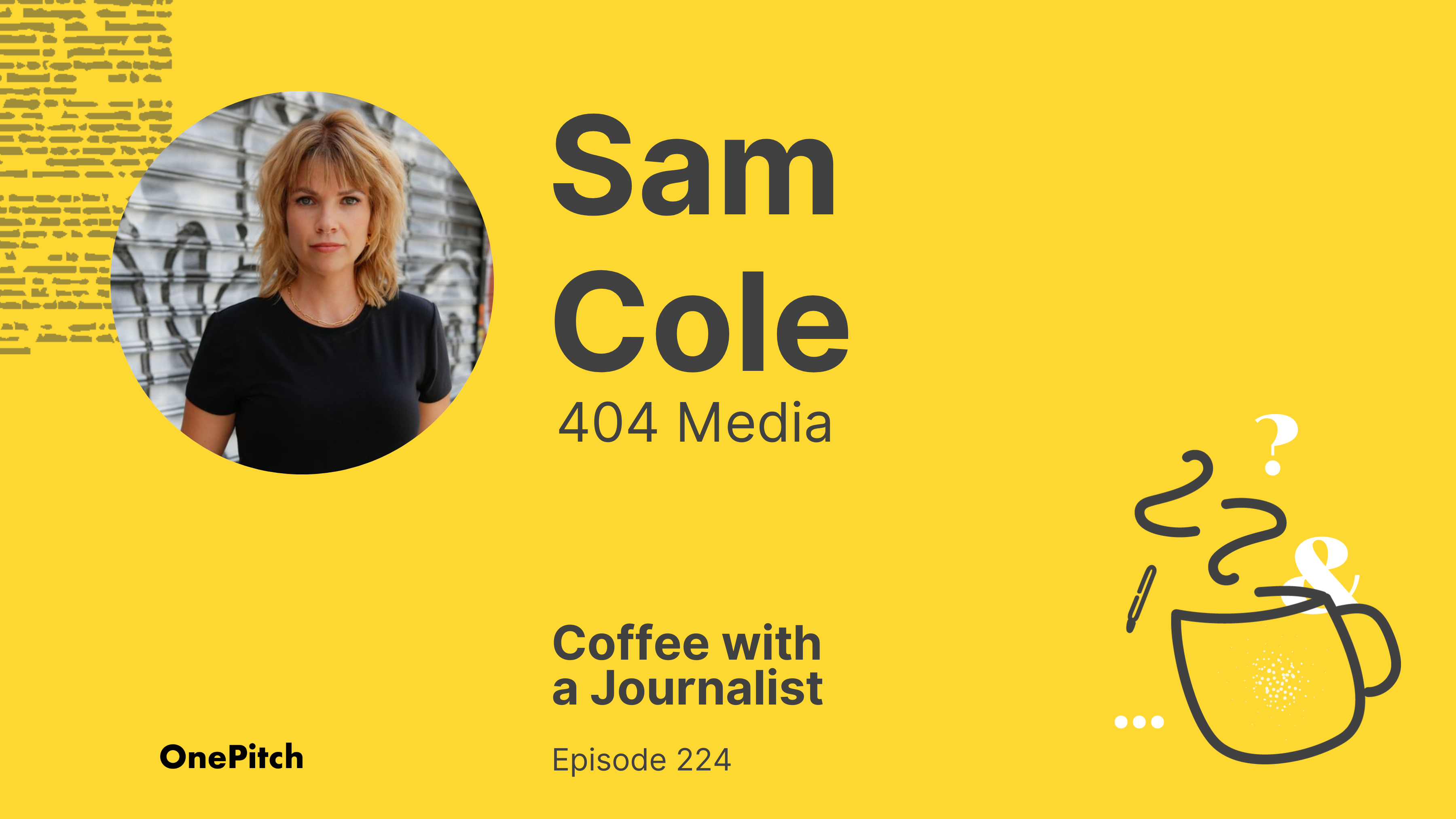 Coffee with a Journalist: Sam Cole, 404 Media - Blog